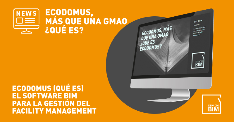 EcoDomus, más que una GMAO ¿qué es EcoDomus? | Espacio BIM