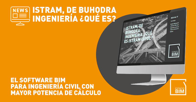 Istram, de Buhodra Ingeniería ¿qué es Istram Ispol? | Espacio BIM